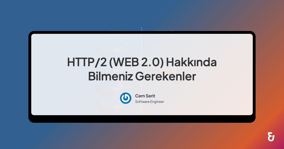 HTTP/2 (WEB 2.0) Hakkında Bilmeniz Gerekenler - Epigra
