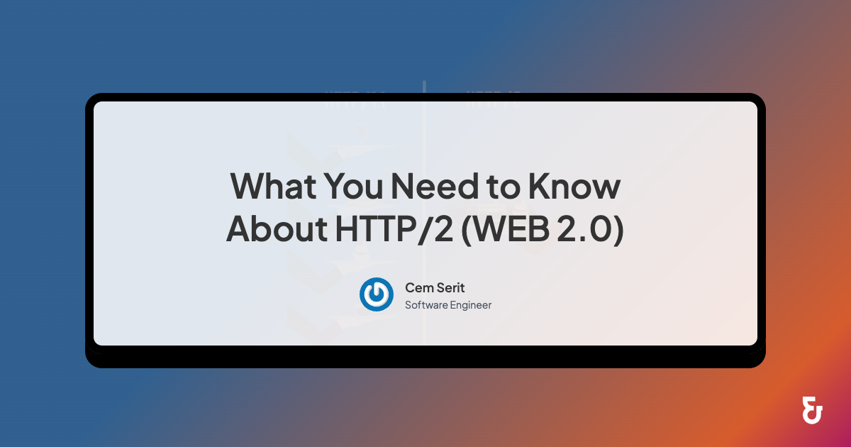 What You Need to Know About HTTP/2 (WEB 2.0) - Epigra