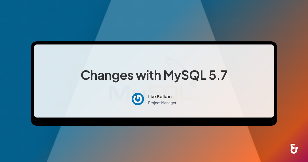 Changes with MySQL 5.7 - Epigra