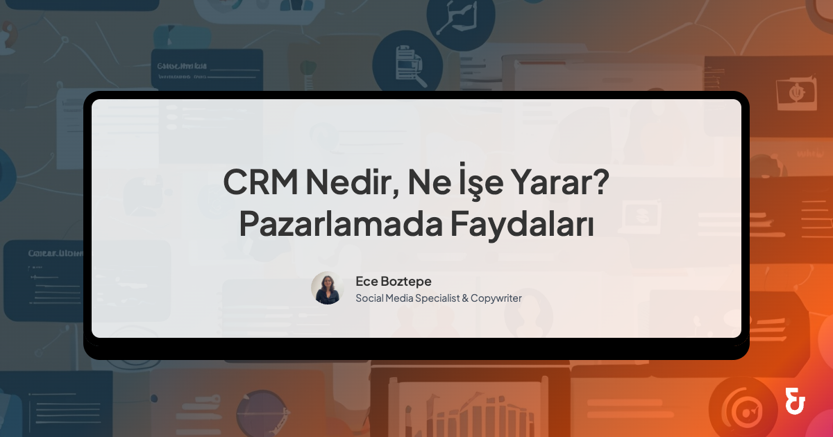 CRM Nedir, Ne İşe Yarar? Pazarlamada Faydaları - Epigra